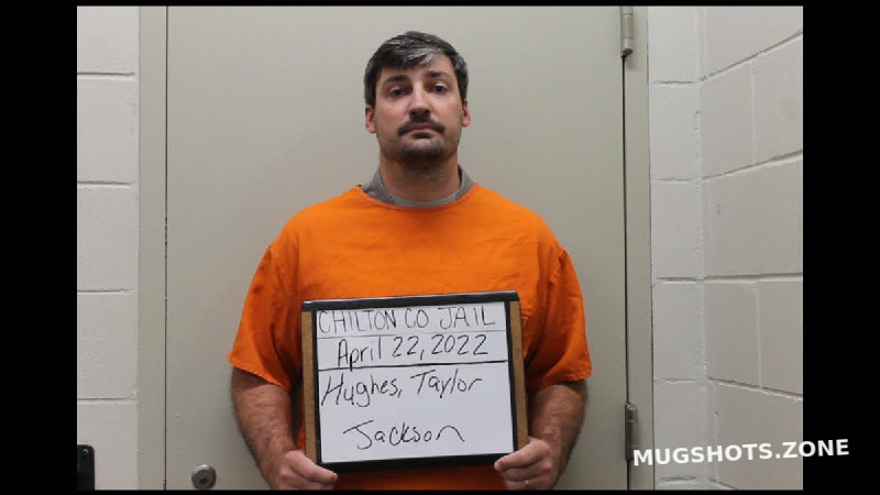HUGHES TAYLOR JACKSON 04/22/2022 - Chilton County Mugshots Zone
