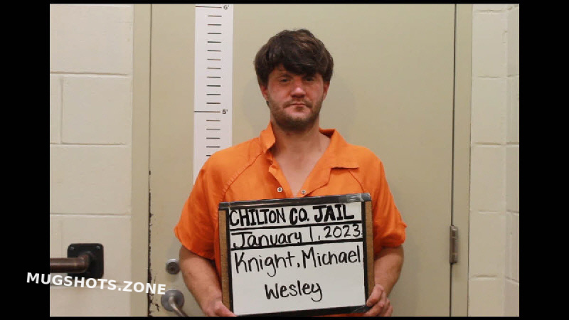 KNIGHT MICHAEL WESLEY 01/01/2023 - Chilton County Mugshots Zone