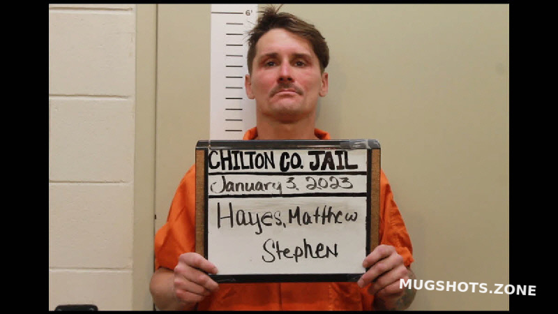 HAYES MATTHEW STEPHEN 01/03/2023 - Chilton County Mugshots Zone