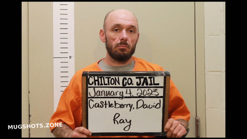 CASTLEBERRY DAVID RAY 01/04/2023 - Chilton County Mugshots Zone