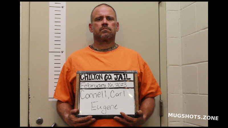 CONNELL CARL EUGENE 02/16/2023 - Chilton County Mugshots Zone