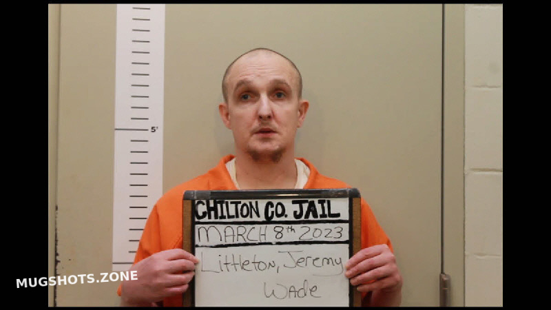 LITTLETON JEREMY WADE 03/08/2023 - Chilton County Mugshots Zone