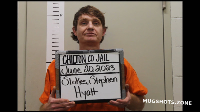 STOKES STEPHEN HYATT 06/20/2023 - Chilton County Mugshots Zone