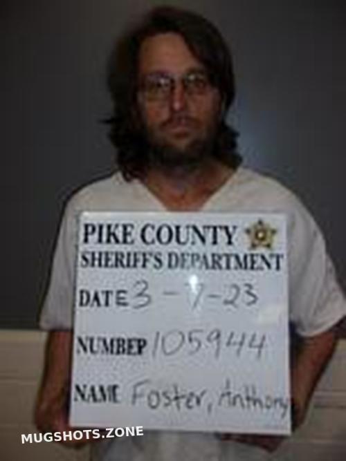 ANTHONY RAY FOSTER 03/07/2023 - Pike County Mugshots Zone